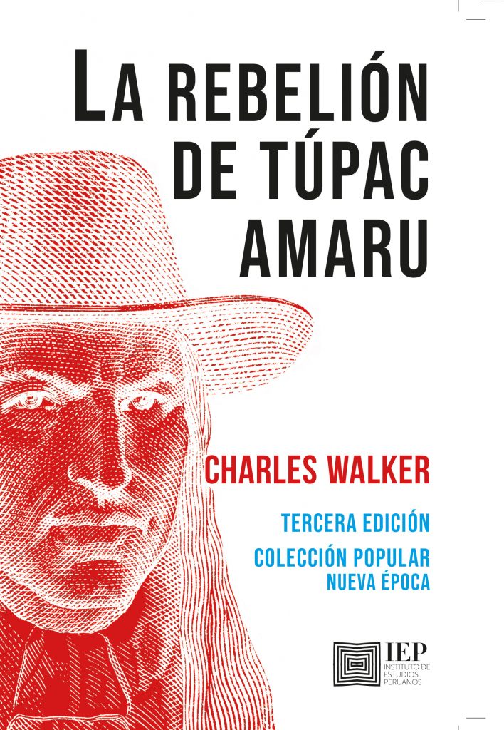 LA REBELIÓN DE TÚPAC AMARU (TERCERA EDICIÓN) – Fondo Editorial del IEP